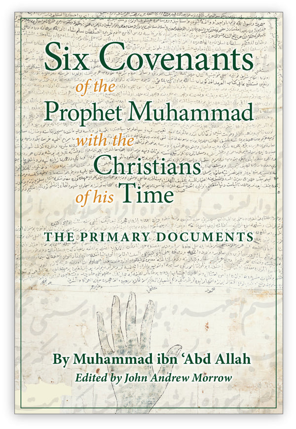 Six Covenants of the Prophet Muhammad with the Christians of His Time ...