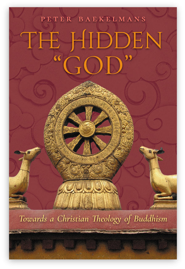 The Hidden "God": Towards a Christian Theology of Buddhism, Peter ...