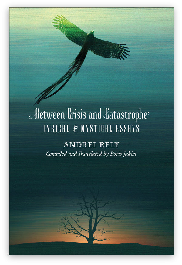 Between Crisis and Catastrophe: Lyrical and Mystical Essays, Andrei ...