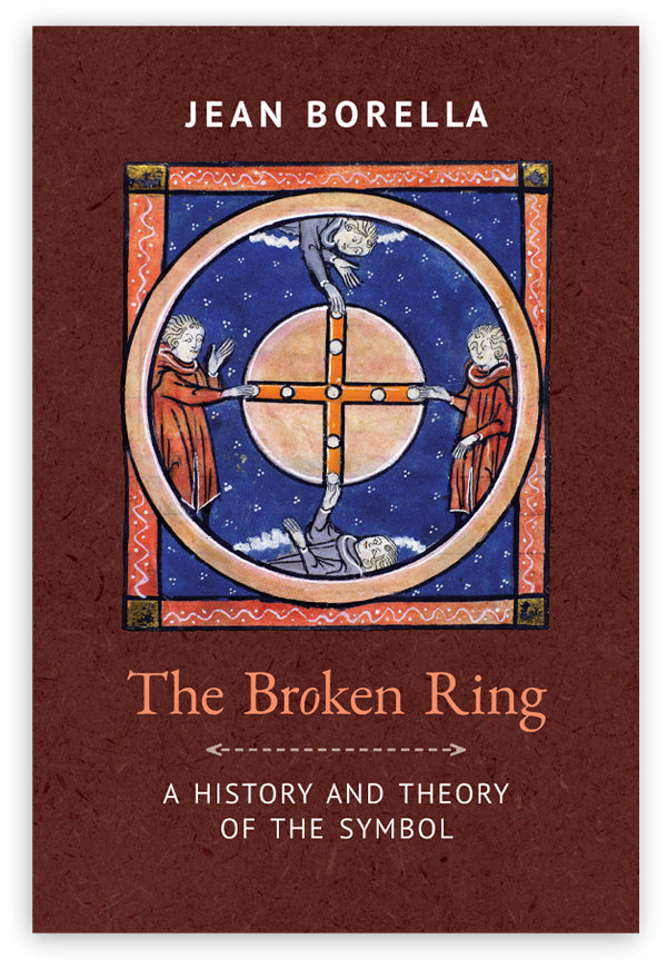 The Broken Ring: A History and Theory of the Symbol by Jean Borella ...