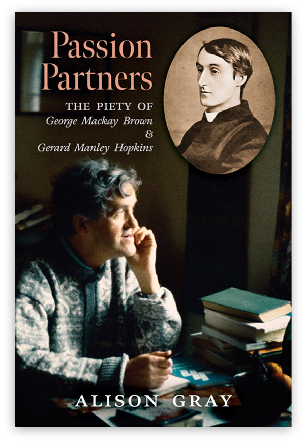 Passion Partners: The Piety of George Mackay Brown & Gerard Manley ...