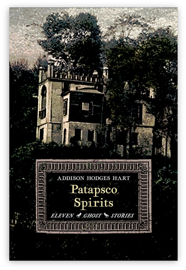 Patapsco Spirits: Eleven Ghost Stories, Addison Hodges Hart – Angelico ...