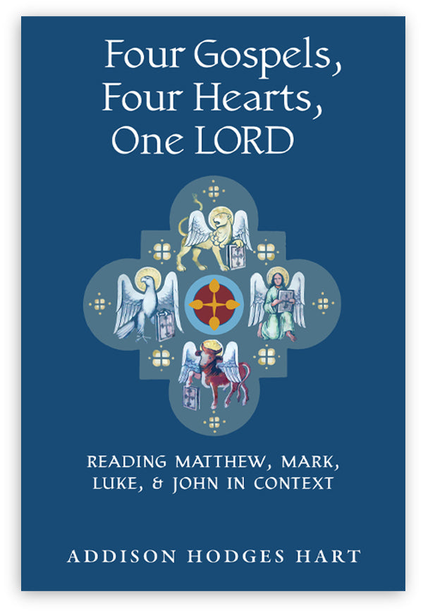 Four Gospels, Four Hearts, One Lord by Addison Hodges Hart – Angelico Press
