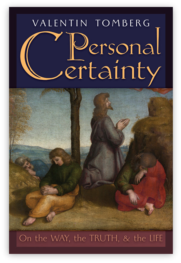 Personal Certainty: On the Way, the Truth, and the Life, Valentin Tomberg – Angelico Press
