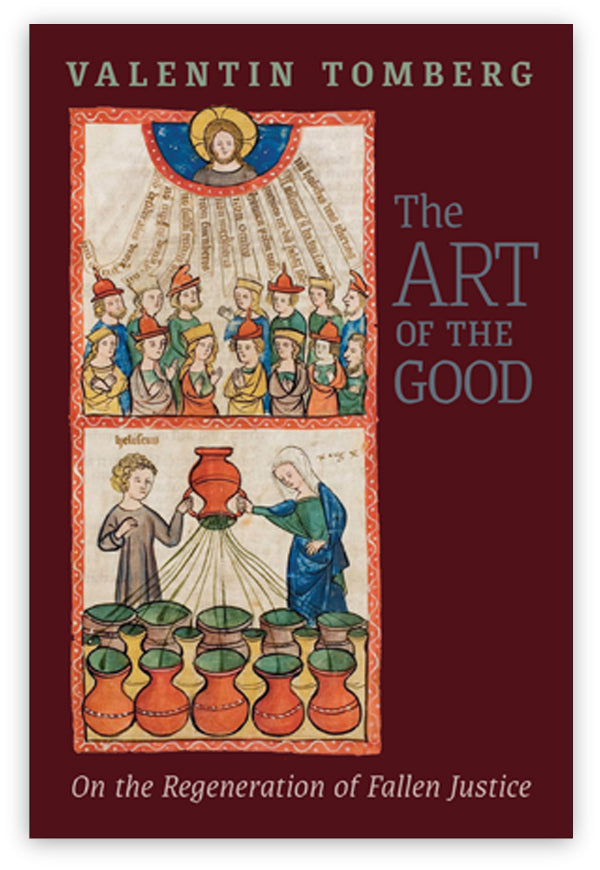 The Art of the Good: On the Regeneration of Fallen Justice, Valentin ...