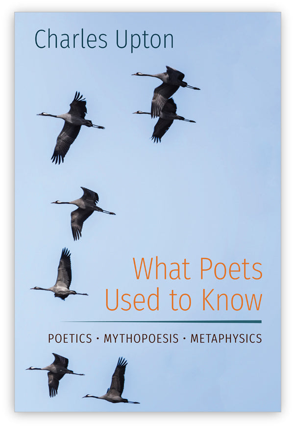 What Poets Used to Know: Poetics Mythopoesis " Metaphysics", Charles ...